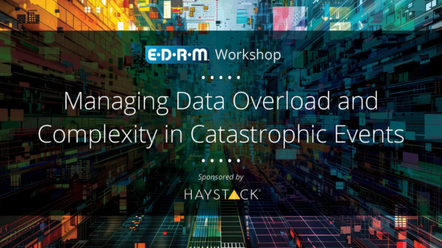 [Webinar] Workshop: Managing Data Overload and Complexity in Catastrophic Events - February 5th ...